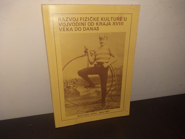 Razvoj fizičke kulture u Vojvodini od kraja XVIII veka
