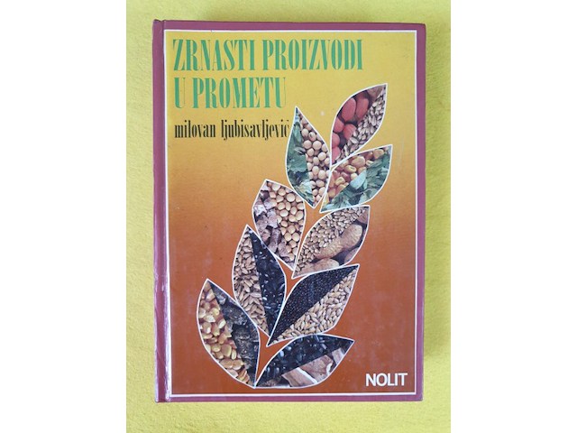 Milovan Ljubisavljević - Zrnasti proizvodi u prometu