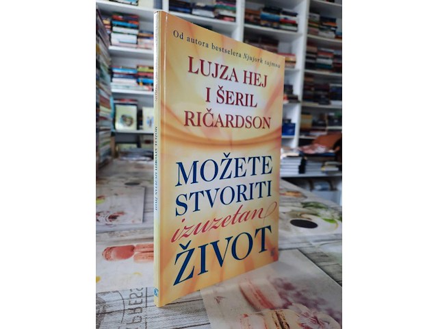 Možete stvoriti izuzetan život - Lujza Hej - Šeril Ričardson