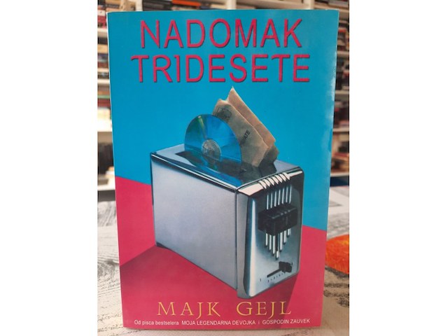 Nadomak tridesete - Majk Gejl