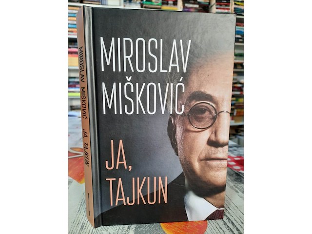 Ja, tajkun - Miroslav Mišković