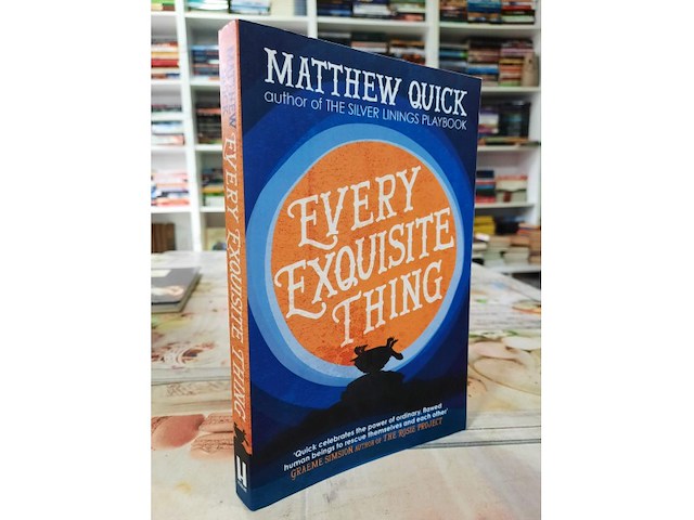 EVERY EXQUISITE THING – Matthew Quick