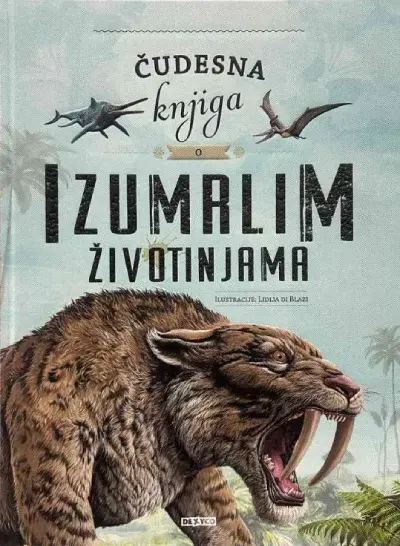 Dexy Co Publishing Čudesna knjiga o izumrlim zivotinjama