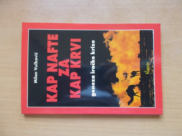 KAP NAFTE ZA KAP KRVI - MILAN VUCKOVIC