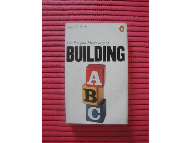 John S. Scot - The Penguin Dictionary of Building