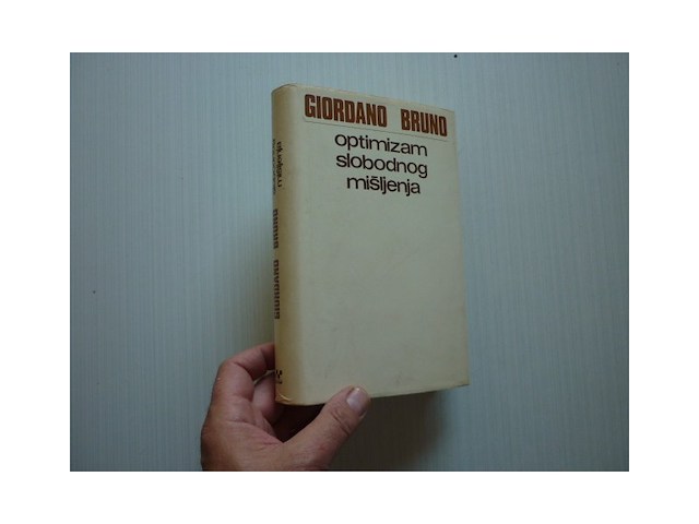Giordano Bruno OPTIMIZAM SLOBODNOG MIŠLJENJA