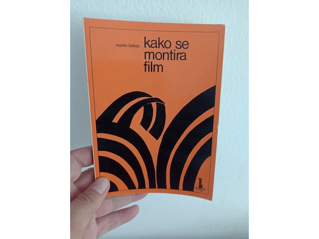 KAKO SE MONTIRA FILM - Marko  Babac