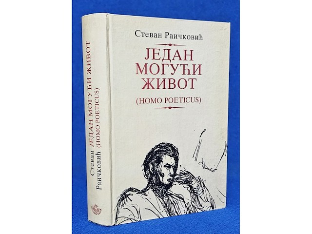Jedan mogući život : (Homo poeticus)  Stevan Raičković