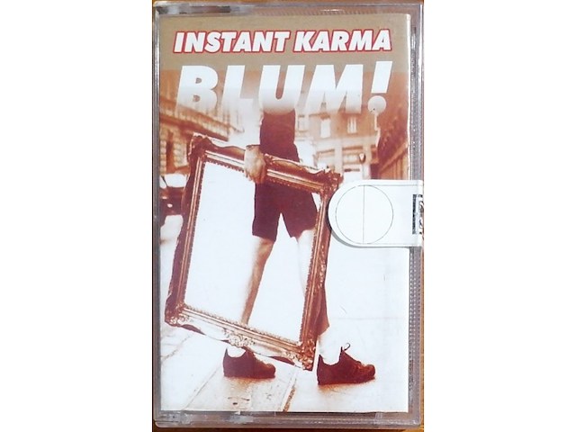 MC: INSTANT KARMA - Blum! (1997) NEOTVORENA, NOVA