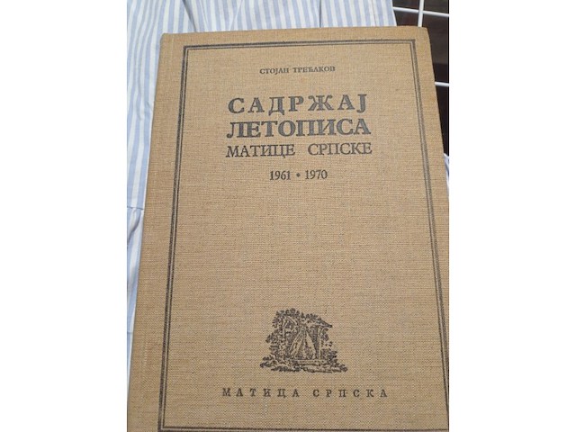 SADRZAJ LETOPISA MATICE SRPSKE 1961-1970 * S. TREĆAKOV