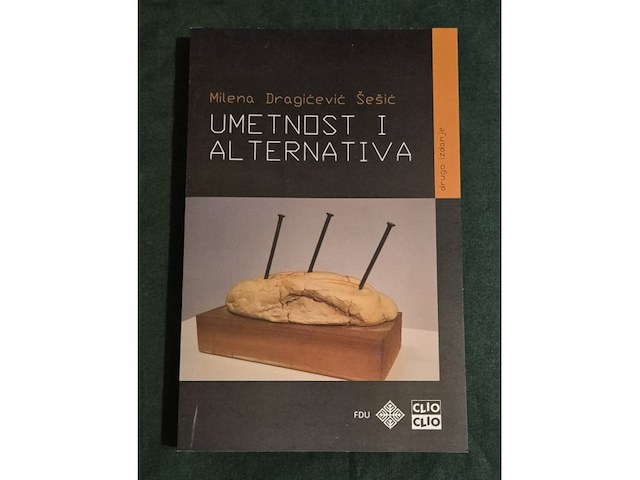 Milena Dragićević Šešić, UMETNOST I ALTERNATIVA - NOVO