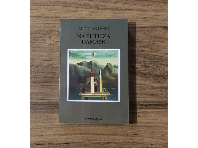 NA PUTU ZA DAMASK Miodrag Lekić