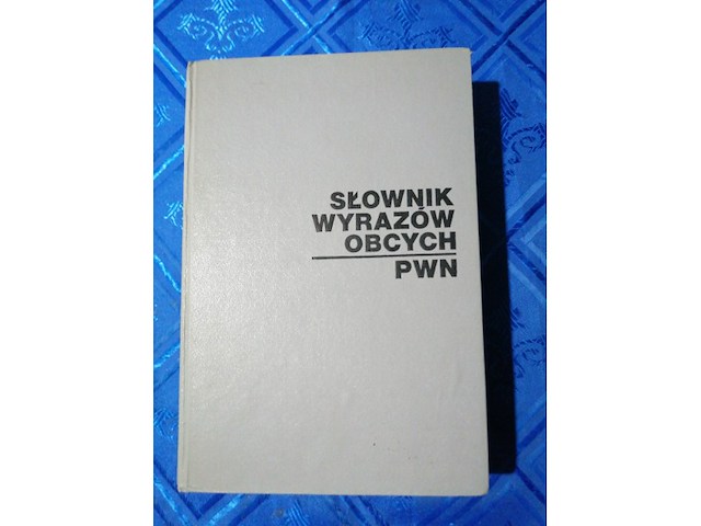 SLOWNIK WYRAZOW OBCYCH (REČNIK STRANIH REČI)