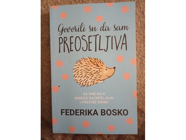 Govorili su da sam preosetljiva - Federika Bosko