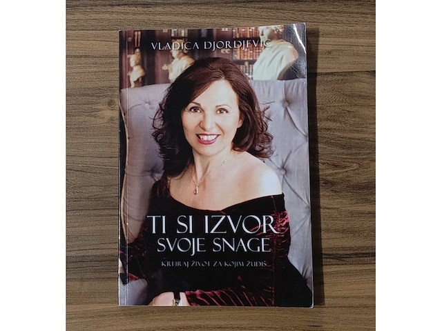 TI si izvor svoje snage Vladica Đorđevi