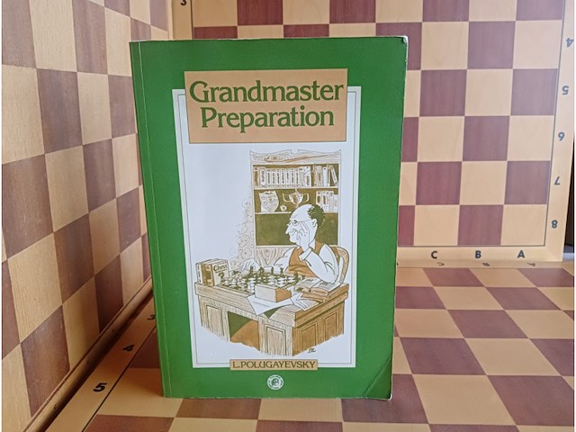 Lav Polugajevski - Grandmaster Preparation (sah)