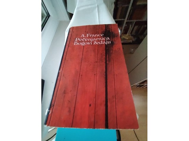 Pečenjarnica, Bogovi žeđaju-Anatol France
