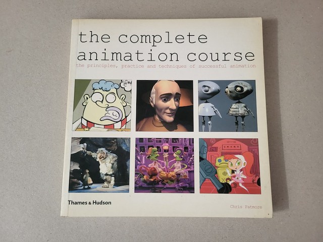 The Complete Animation Course - Chris Patmore