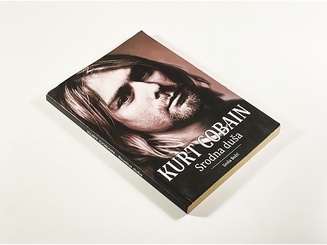 Kurt Cobain : Srodna duša - Siniša Božić *Kao novo