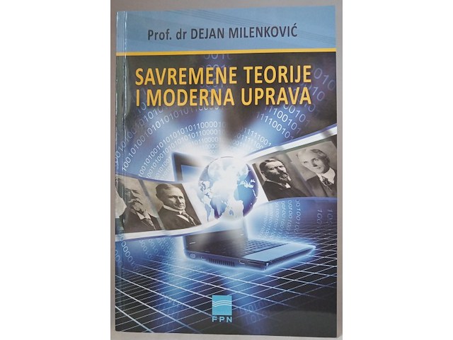 SAVREMENE TEORIJE I MODERNA UPRAVA: Dejan Milenković