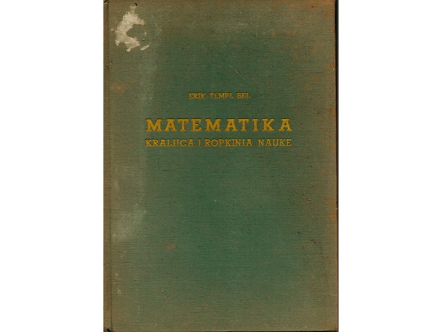 Erik Templ Bel - MATEMATIKA - KRALJICA I ROPKINJA NAUKE