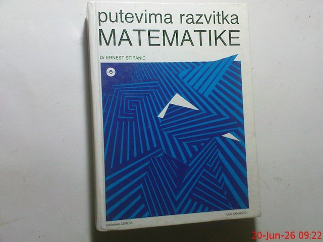 DR. ERNEST STIPANIC - PUTEVIMA RAZVITKA MATEMATIKE