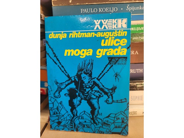 Dunja Rihtman Augustin ULICE MOGA GRADA