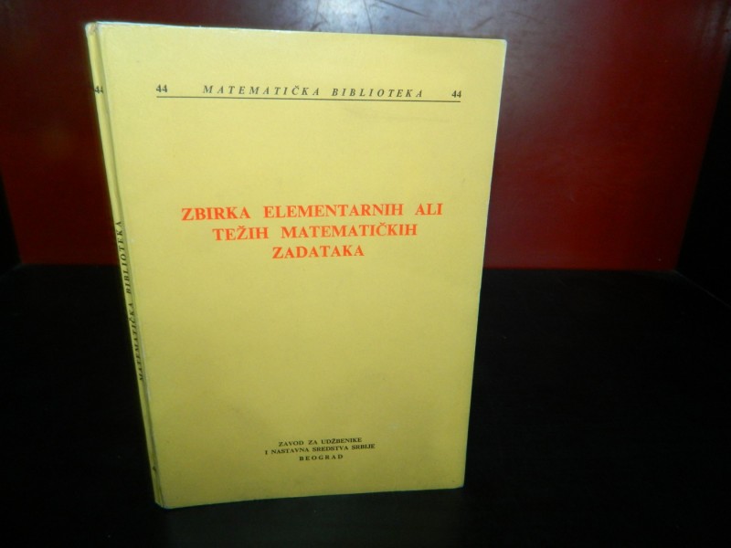 Zbirka elementarnih ali težih matematičkih zadataka