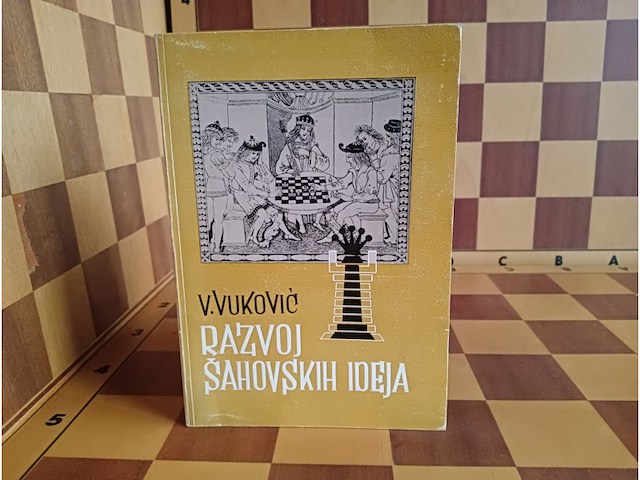 Vukovic - Razvoj sahovskih ideja (sah)