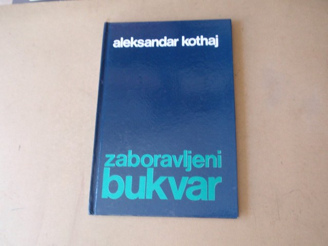 Aleksandar Kothaj - ZABORAVLJENI BUKVAR