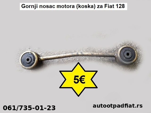 GORNJI NOSAC MOTORA (KOSKA) ZA FIAT 128