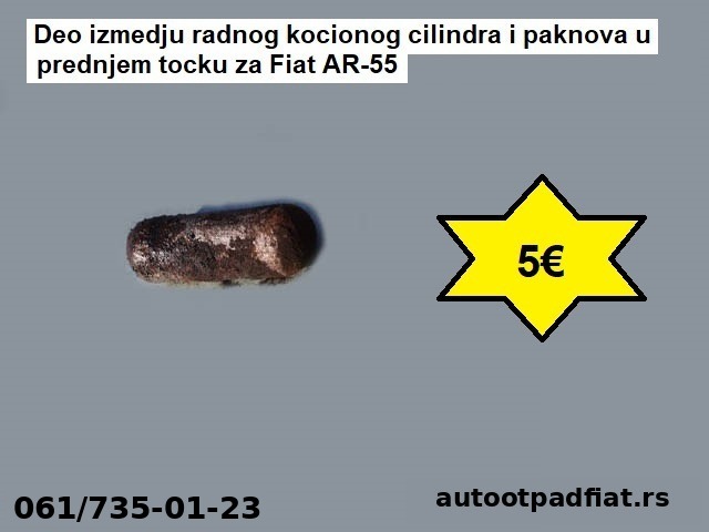 DEO IZMEDJU RADNOG KOCIONOG CILINDRA I PAKNOVA U PREDNJEM TOCKU ZA FIAT AR-55