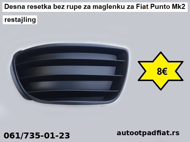 DESNA RESETKA BEZ RUPE ZA MAGLENKU ZA FIAT PUNTO MK2 RESTAJLING