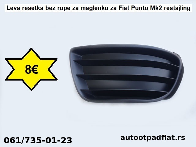 LEVA RESETKA BEZ RUPE ZA MAGLENKU ZA FIAT PUNTO MK2 RESTAJLING