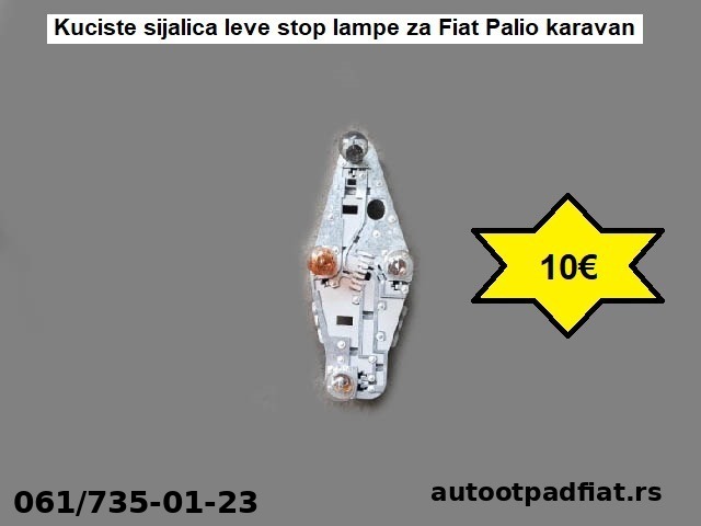 KUCISTE SIJALICA LEVE STOP LAMPE ZA FIAT PALIO KARAVAN