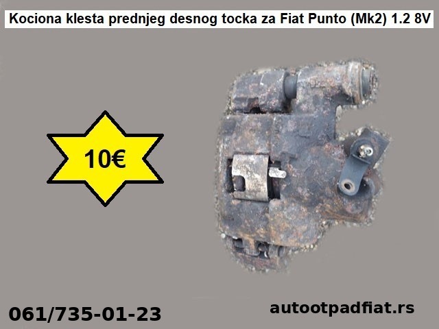 KOCIONA KLESTA PREDNJEG DESNOG TOCKA ZA FIAT PUNTO (MK2) 1.2 8V