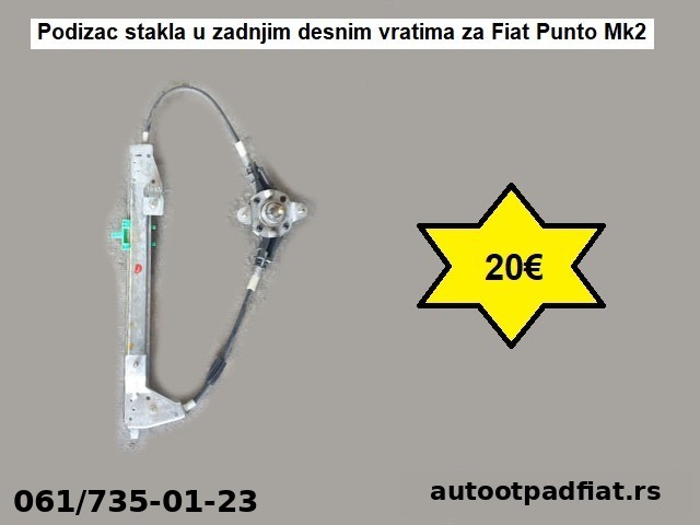 PODIZAC STAKLA U ZADNJIM DESNIM VRATIMA ZA FIAT PUNTO MK2