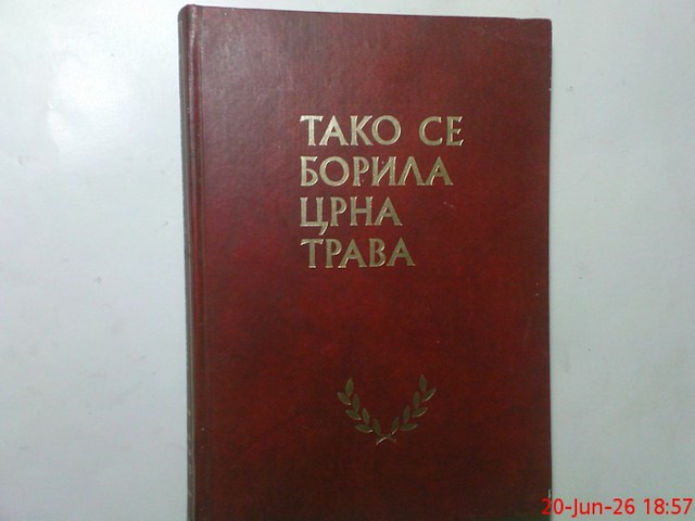 TAKO SE BORILA CRNA TRAVA - GRUPA AUTORA