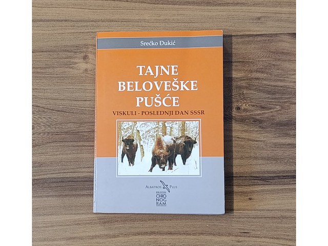 TAJNE BELOVEŠKE PUŠĆE Srećko Đukić