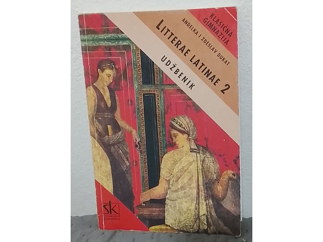 LITERAE LATINAE 2 UDŽBENIK - ANDJELKA I ZDESLAV DUKAT