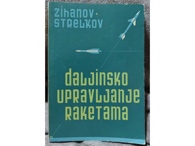 Daljinsko upravljanje raketama- Zihanov/ Strelkov