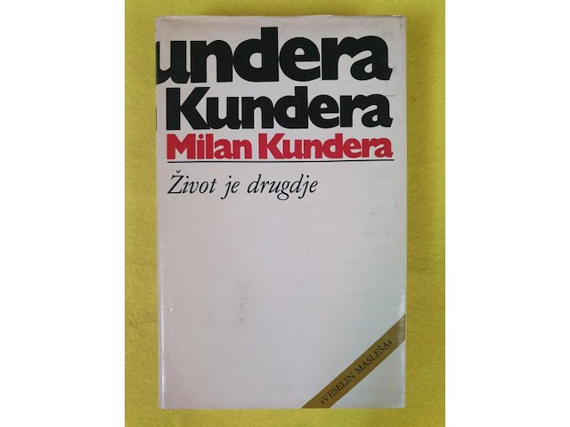 Milan Kundera - Život je drugdje