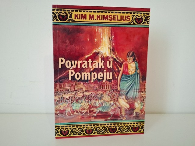 Povratak u Pompeju - Kim M. Kimselius