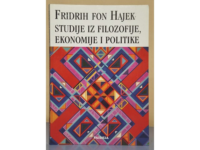STUDIJE IZ FILOZOFIJE ,EKONOMIJE I POLITIKE Hajek