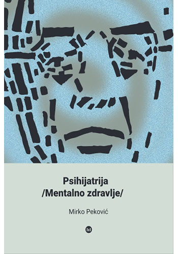 Psihijatrija: mentalno zdravlje – Mirko Peković