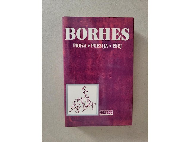 Proza, poezija, esej - Horhe Luis Borhes
