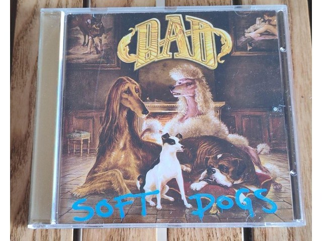 D-A-D – Soft Dogs