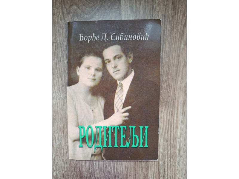 Knjiga RODITELJI - Djordje D. Sibinovic