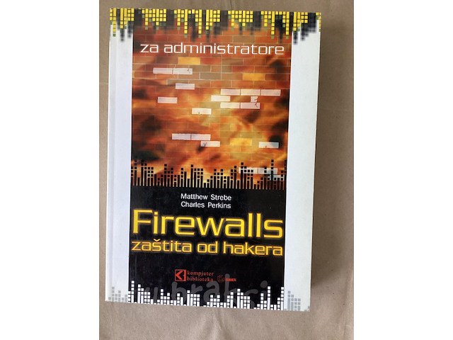 Firewalls – zaštita od hakera (M. Strebe, C. Perkins)