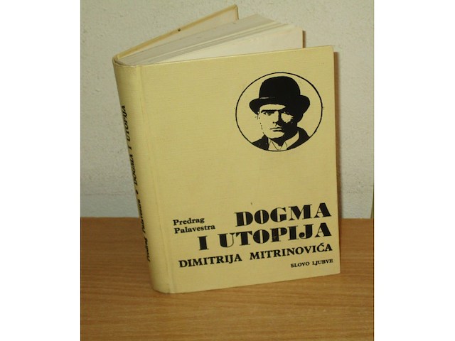 DOGMA I UTOPIJA DIMITRIJA MITRINOVIĆA